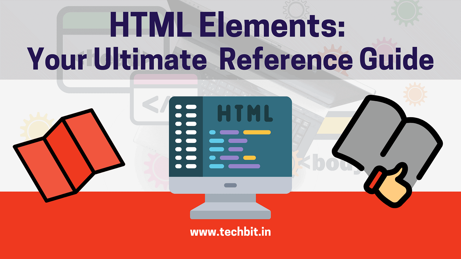 All in One HTML Elements Reference Guide | techbit.in