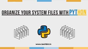 Python Script to Easily Organize Files & Folders